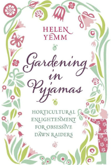 ‘Gardening in Pyjamas’, anyone? – Helen Yemm